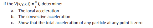 Solved If the V(x,y,z,t) = i, determine: a. The local | Chegg.com