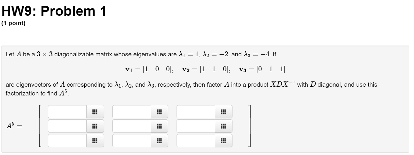 Solved HW9: Problem 1 (1 point) Let A be a 3 x 3 | Chegg.com