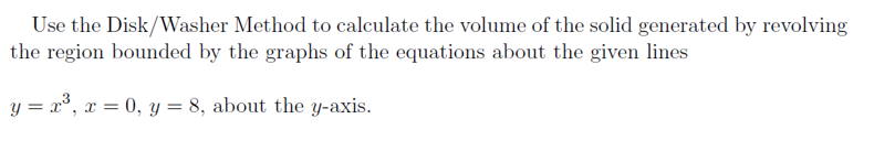 Solved Use the Disk/Washer Method to calculate the volume of | Chegg.com