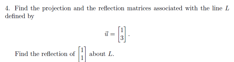 Solved 4. Find the projection and the reflection matrices | Chegg.com