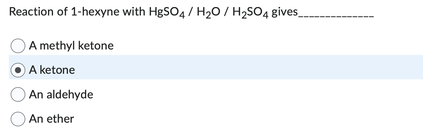 Solved Reaction of 1-hexyne with HgSO4/H2O/H2SO4 gives A | Chegg.com