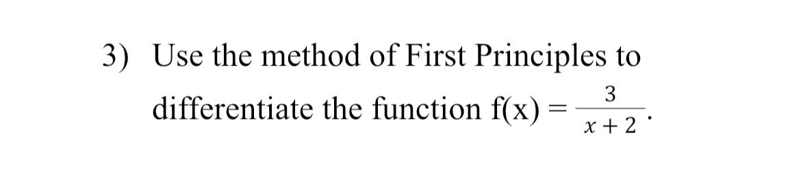 Solved 3) Use the method of First Principles to 3 x + 2 | Chegg.com