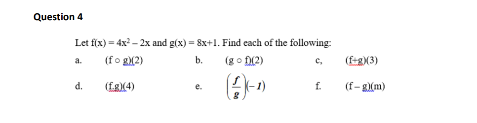 Solved Let f(x)=4x2−2x and g(x)=8x+1. Find each of the | Chegg.com