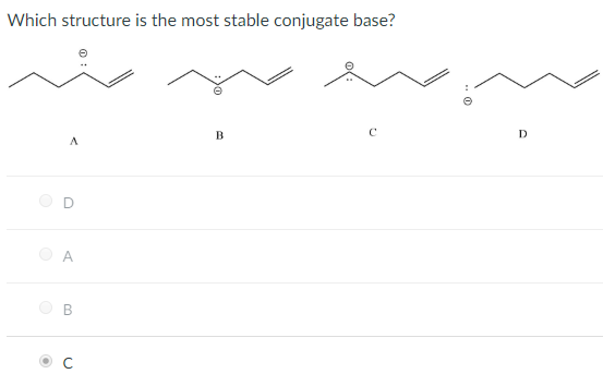 Solved Which structure is the most stable conjugate base? B. | Chegg.com