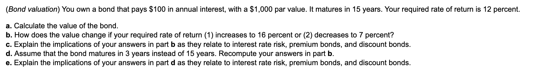Solved (Bond valuation) You own a bond that pays $100 in | Chegg.com