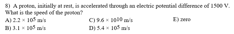 Solved 8) A proton, initially at rest, is accelerated | Chegg.com
