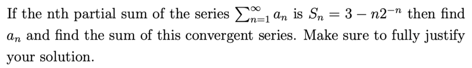 Solved If the nth partial sum of the series ∑n=1∞an is | Chegg.com