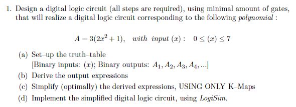 Solved 1. Design a digital logic circuit (all steps are | Chegg.com