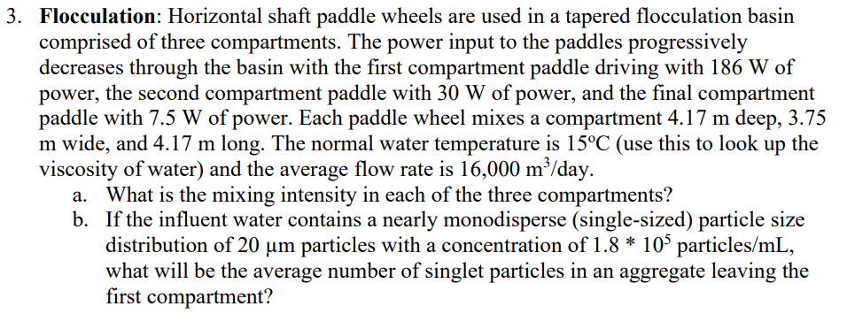 Solved 3. Flocculation: Horizontal shaft paddle wheels are | Chegg.com
