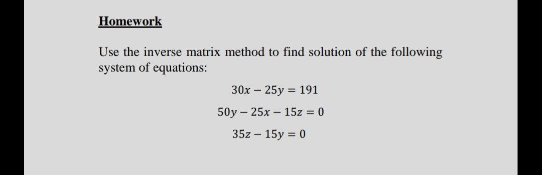 Solved Homework Use the inverse matrix method to find | Chegg.com
