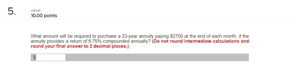 Solved 5. value: 10.00 points What amount will be required | Chegg.com