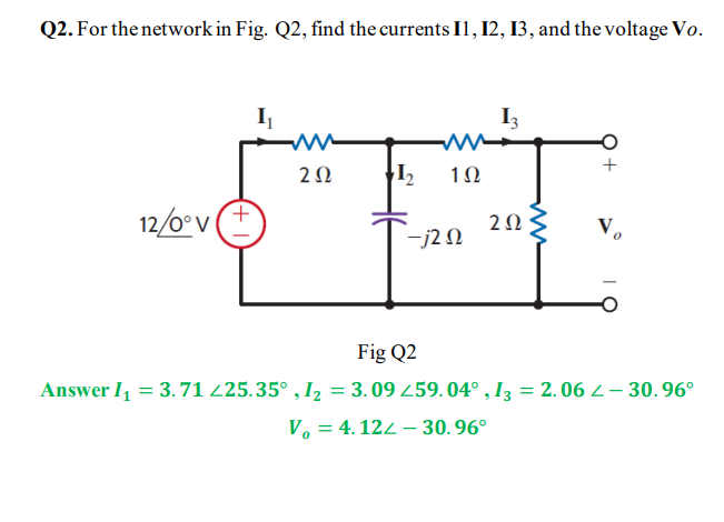 Solved Q2. For the network in Fig. Q2, find the currents I1, | Chegg.com