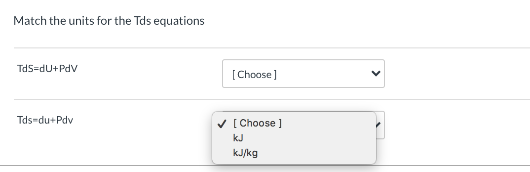 Solved Match the units for the Tds equations TdS=dU+PdV | Chegg.com