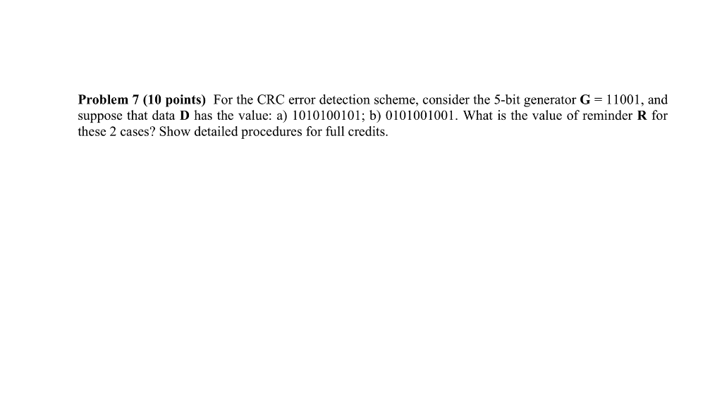 Solved For the CRC error detection scheme, consider the | Chegg.com Solved For the CRC error detection scheme, consider the | Chegg.com