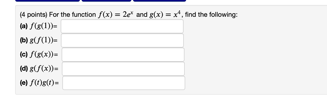 Solved (4 points) For the function f(x) = 2ex and g(x) = x4, | Chegg.com