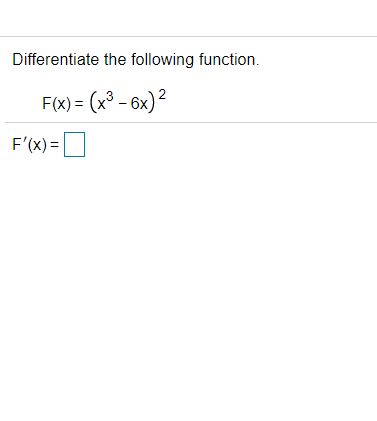 Solved Differentiate the following function. F(x) = (x3 – | Chegg.com