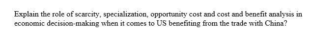 Solved Explain the role of scarcity, specialization, | Chegg.com