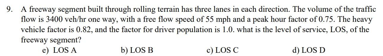 Solved 9. A freeway segment built through rolling terrain | Chegg.com