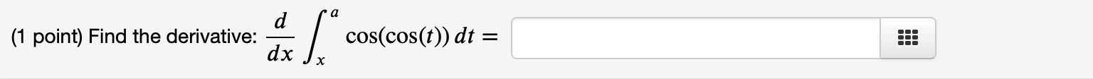 Solved dxd∫xacos(cos(t))dt= | Chegg.com