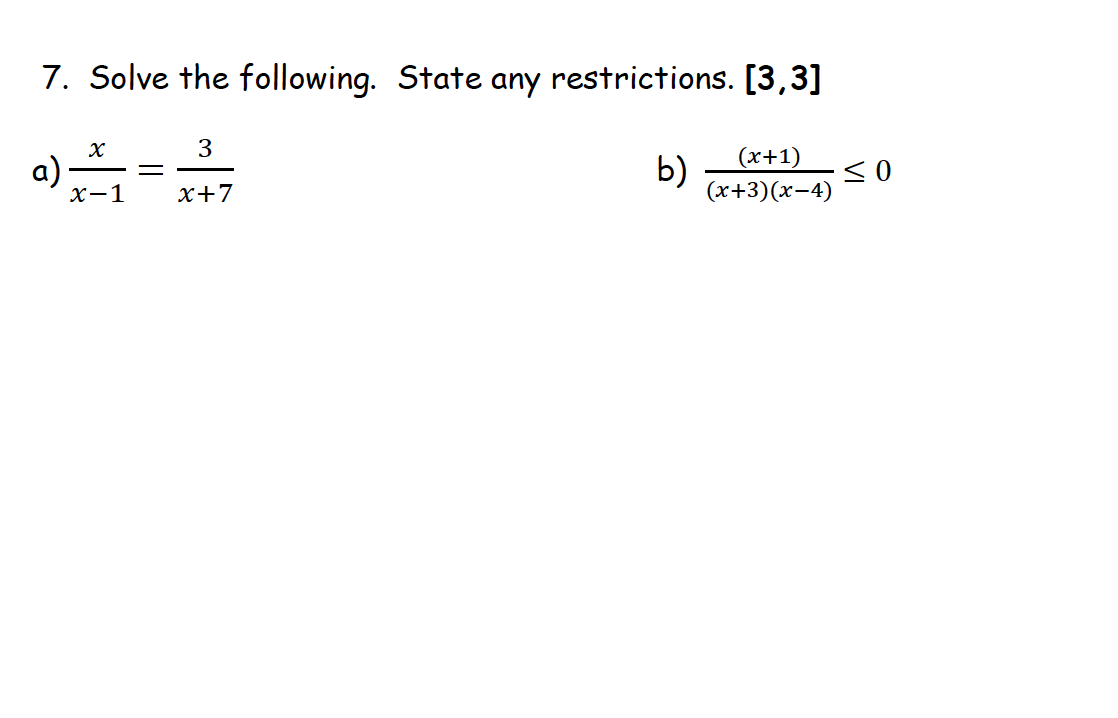 Solved 7. Solve the following. State any restrictions. [3,3] | Chegg.com