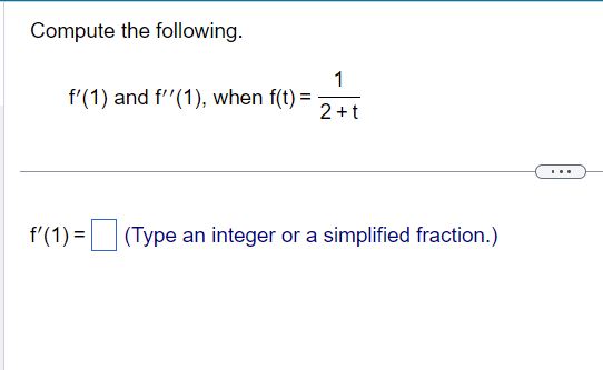 Solved Compute the following.f'(1) ﻿and f''(1), ﻿when | Chegg.com