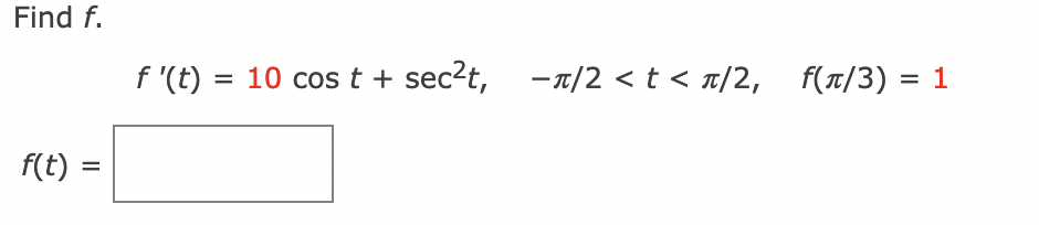 Solved Find f. f′(t)=10cost+sec2t,−π/2 | Chegg.com