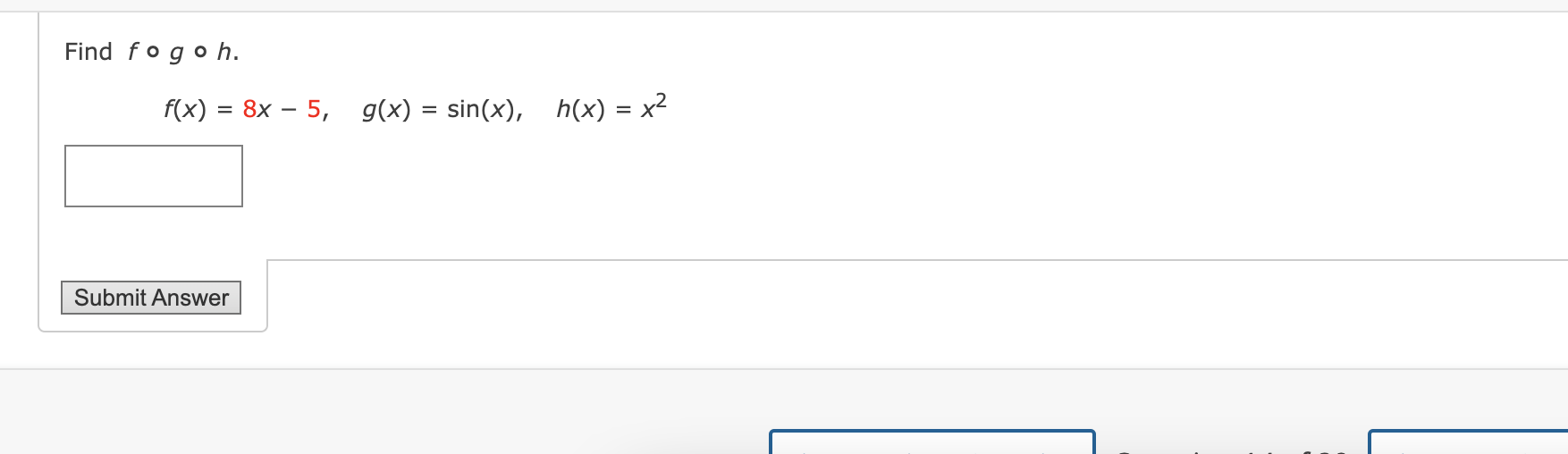 Solved Find fogoh. f(x) = 8x – 5, g(x) = sin(x), h(x) = x2 | Chegg.com