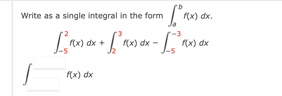 Solved Write as a single integral in the form ∫abf(x)dx. | Chegg.com