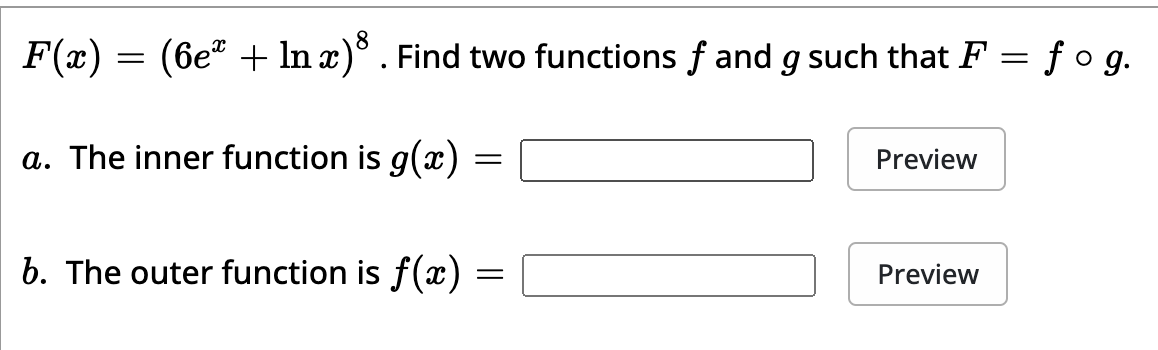 Solved F(x)=(6ex+lnx)8. Find two functions f and g such that | Chegg.com