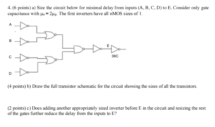 Solved 4. (6 points) a) Size the circuit below for minimal | Chegg.com