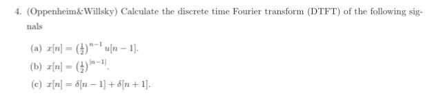 Solved Calculate the discrete time Fourier transform (DTFT) | Chegg.com