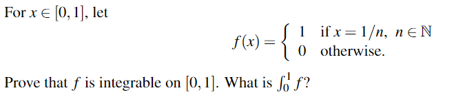 Solved For x∈[0,1], let f(x)={10 if x=1/n,n∈N otherwise. | Chegg.com