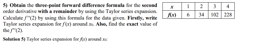 Solved X 1 2 3 4 34 102 228 f(x) 6 5) Obtain the three-point | Chegg.com