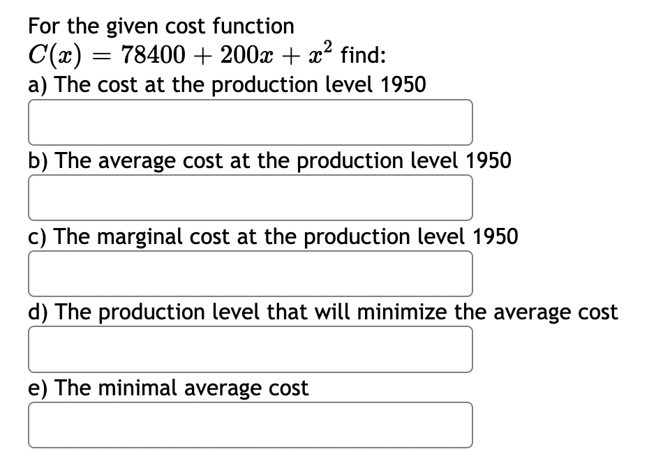 Solved C(x)=78400+200x+x2 find: a) The cost at the | Chegg.com
