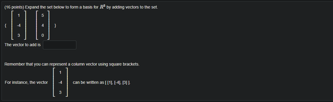 Solved (16 points) Expand the set below to form a basis for | Chegg.com