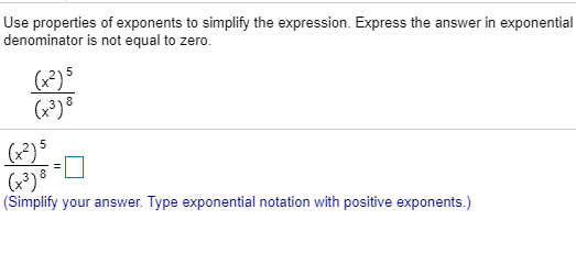 Solved Use properties of exponents to simplify the | Chegg.com