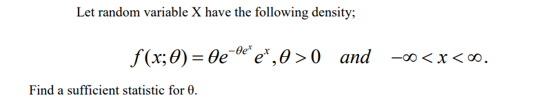 Solved Let random variable X have the following density; | Chegg.com