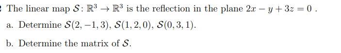 Solved The linear map S:R3→R3 is the reflection in the plane | Chegg.com
