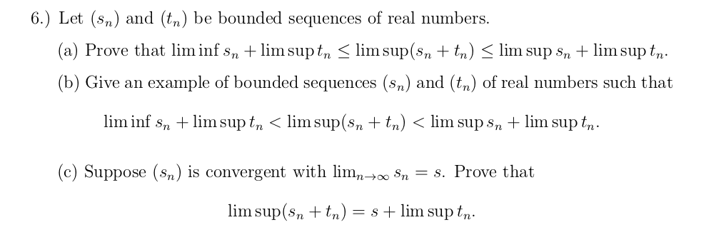 Solved 6.) Let (s) and (tn) be bounded sequences of real | Chegg.com