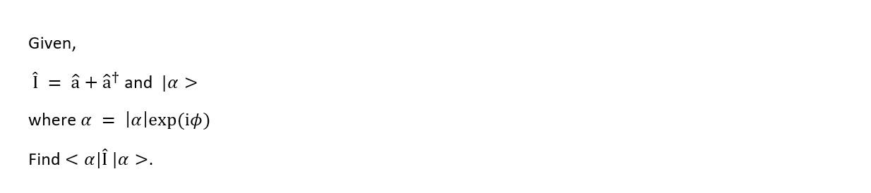 Solved Given, Î â+ât and la - > where a = |alexp(iº) Find