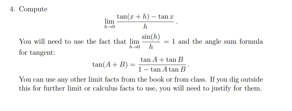 Solved 4. Compute limh→0htan(x+h)−tanx. You will need to use | Chegg.com