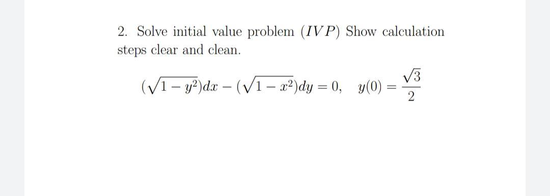 Solved 2. Solve initial value problem (IVP) Show calculation | Chegg.com
