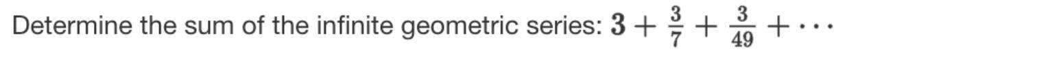 Solved Determine the sum of the infinite geometric series: | Chegg.com