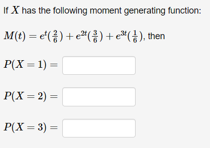 Solved If X has the following moment generating function: | Chegg.com
