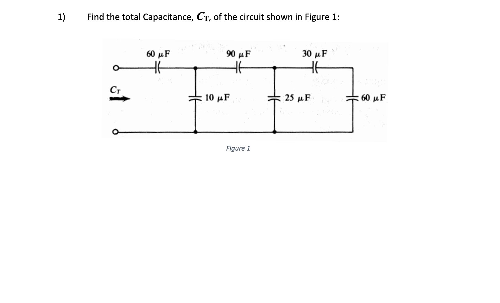 Solved 1) Find the total Capacitance, Ct, of the circuit | Chegg.com