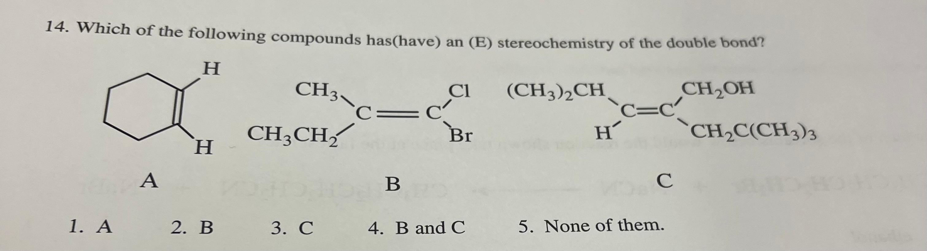 Solved 14. Which of the following compounds has(have) an (E) | Chegg.com