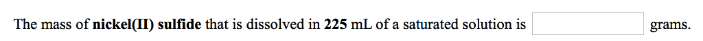 Solved The mass of nickel(II) sulfide that is dissolved in | Chegg.com