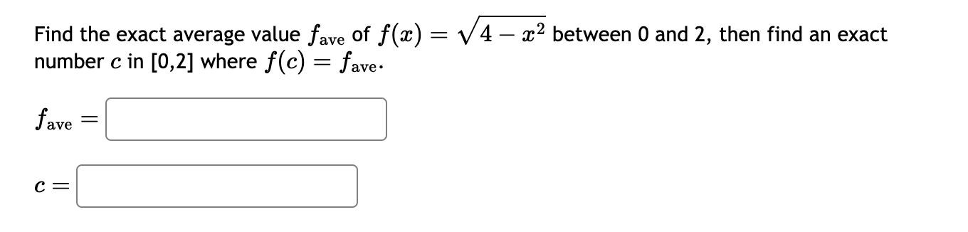 Solved Find the exact average value fave of f(x)=4−x2 | Chegg.com