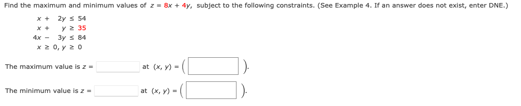 Solved Find the maximum and minimum values of z = 8x + 4y, | Chegg.com