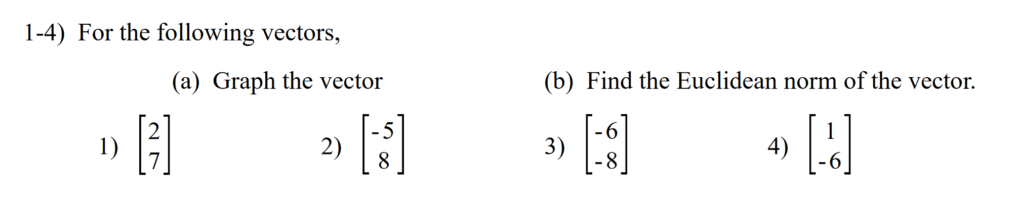 Solved 1-4) For the following vectors, (a) Graph the vector | Chegg.com